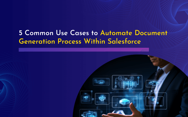 5 Use Cases To Automate Document Generation In Salesforce